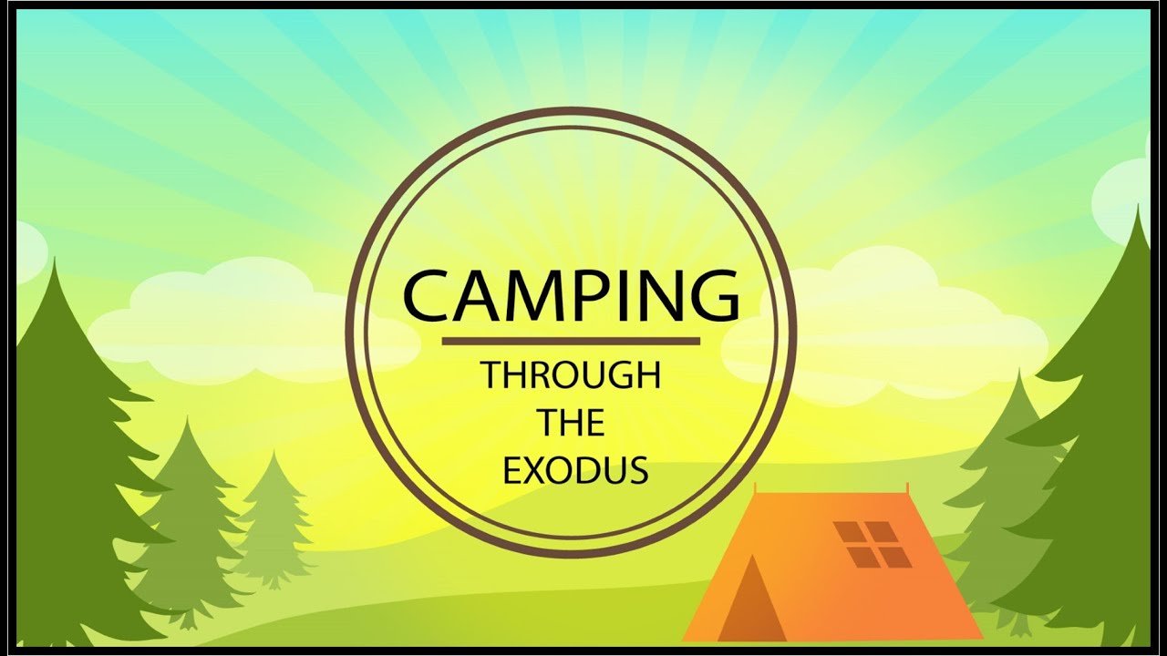 Camping Through the Exodus: Week 5 - YouTube