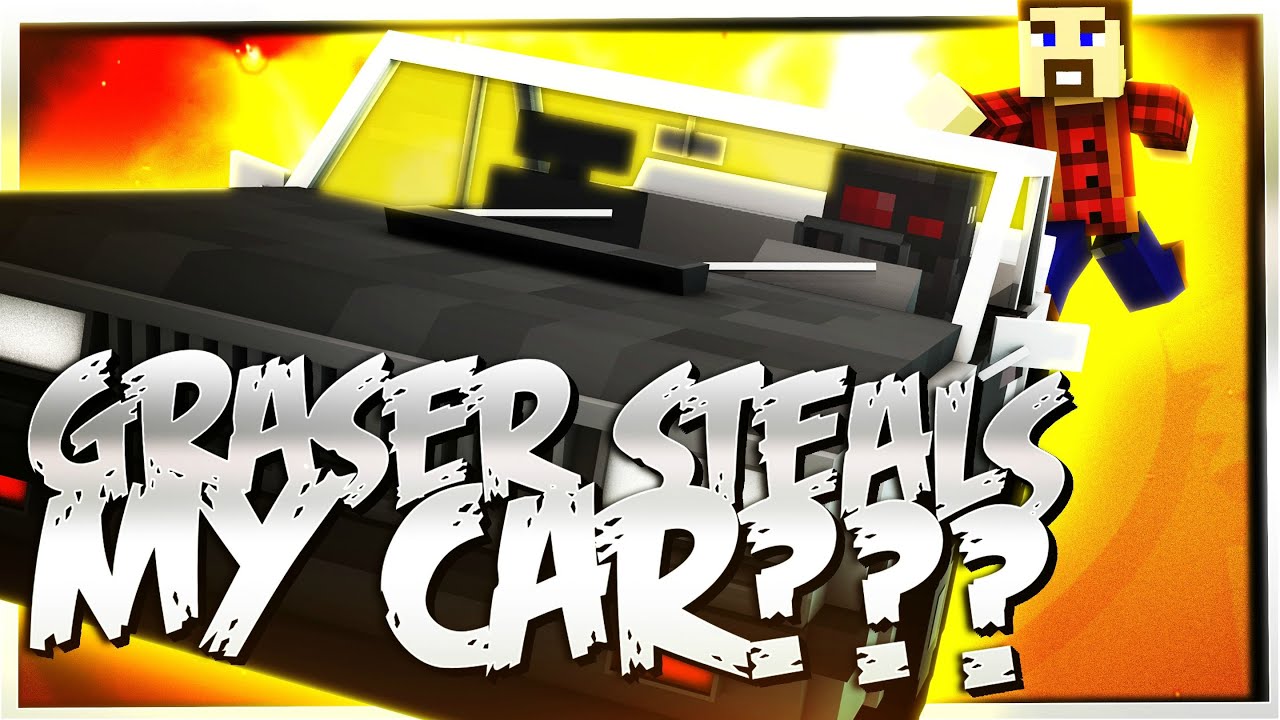GRASER STEALS MY CAR (MINECRAFT FUNNY MOMENTS) - YouTube