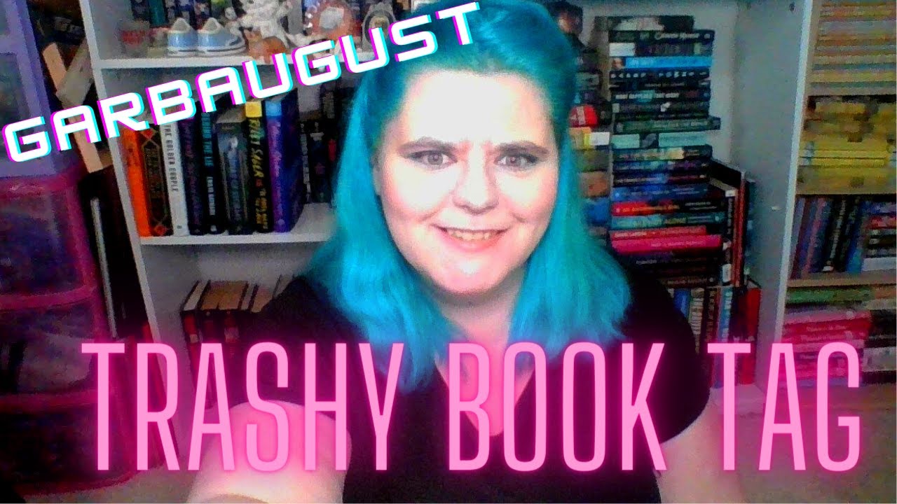 GarbAugust Trashy Book Tag! - YouTube