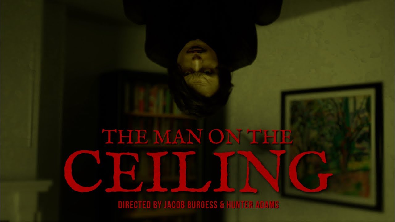 The Man on the Ceiling: A Horror Short Film - YouTube