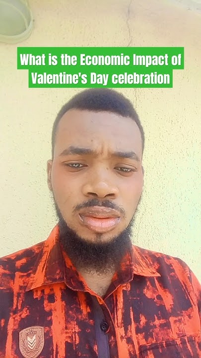 What is the Economic impact of the Valentine's Day celebration # ...