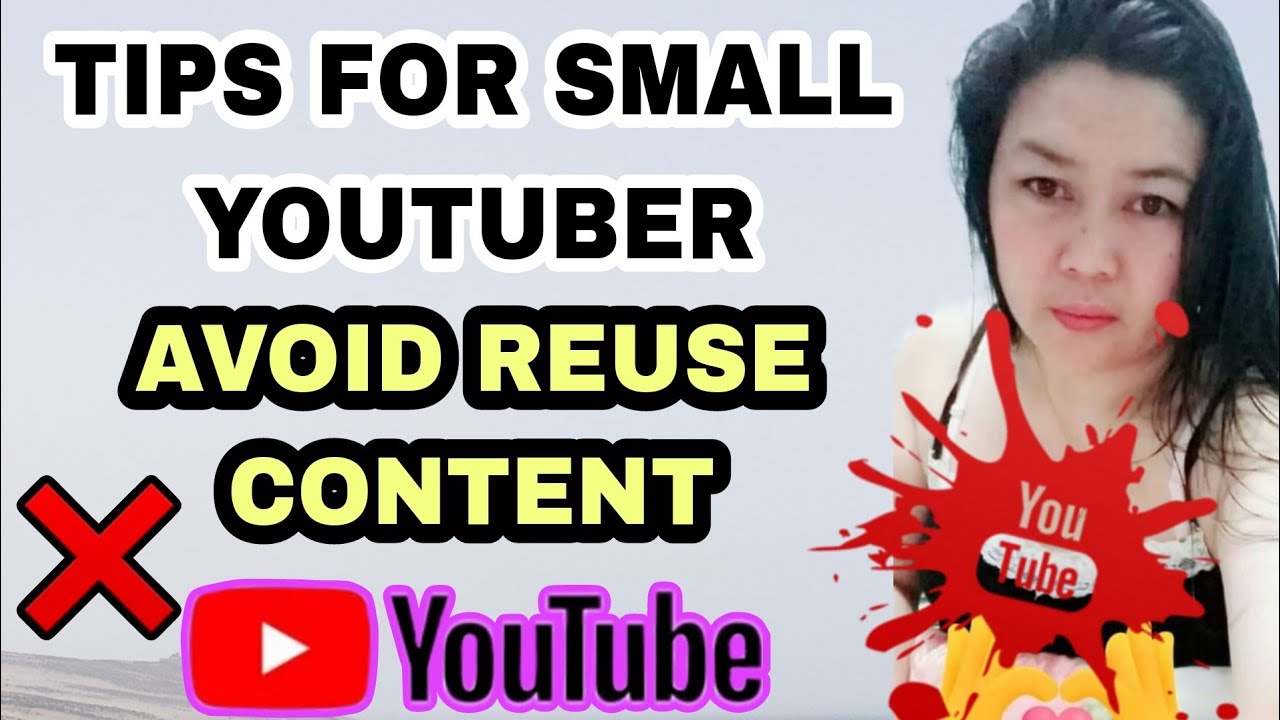 TIPS FOR SMALL YOUTUBER AVOID REUSE CONTENT! - YouTube