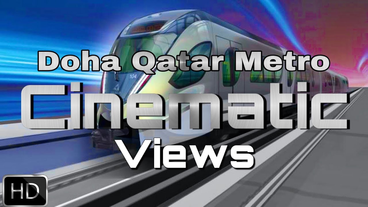 Doha Qatar Metro Cinematic Views - YouTube