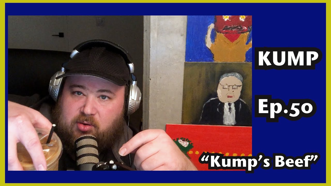 KUMP Ep.50 "Kump's Beef" - YouTube