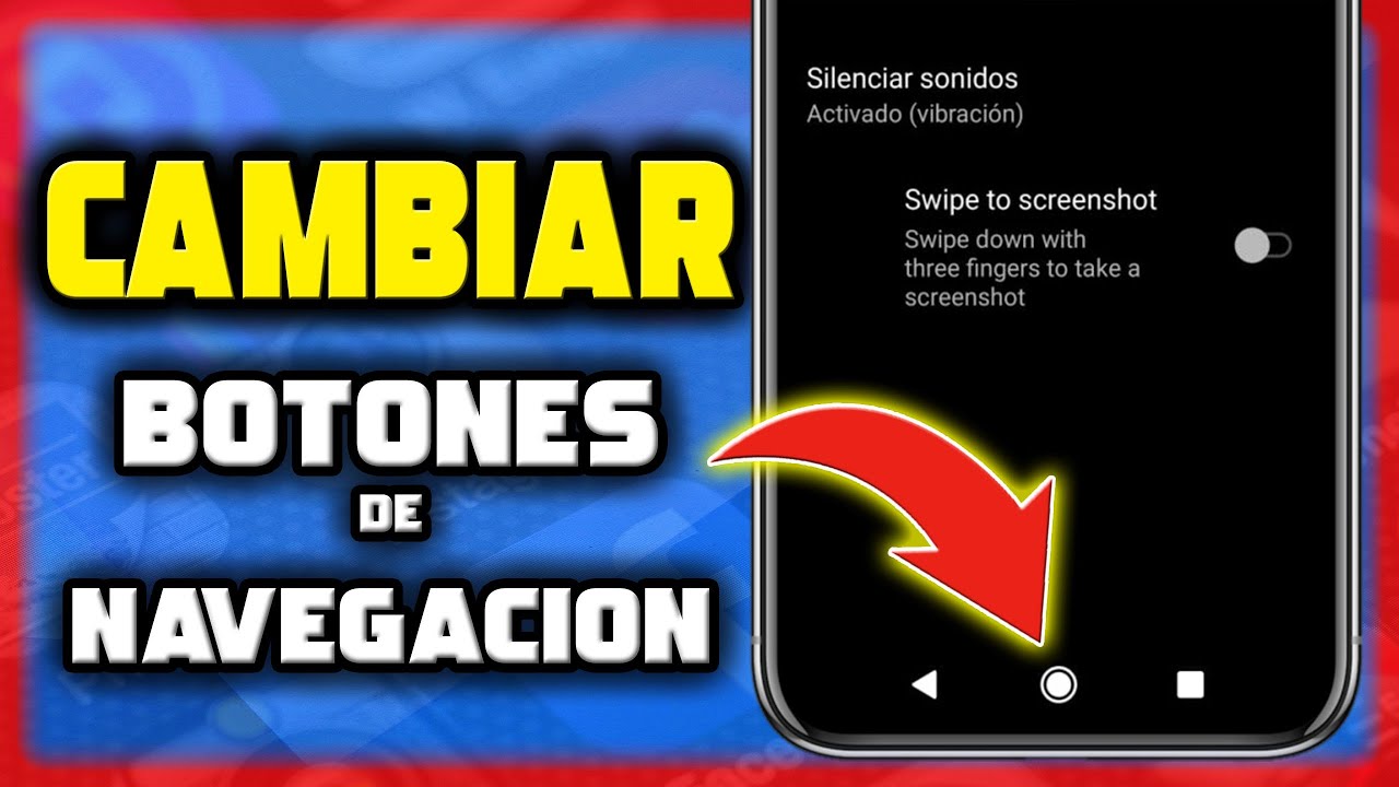 Cómo cambiar la barra de navegación por los botones de navegación en ...