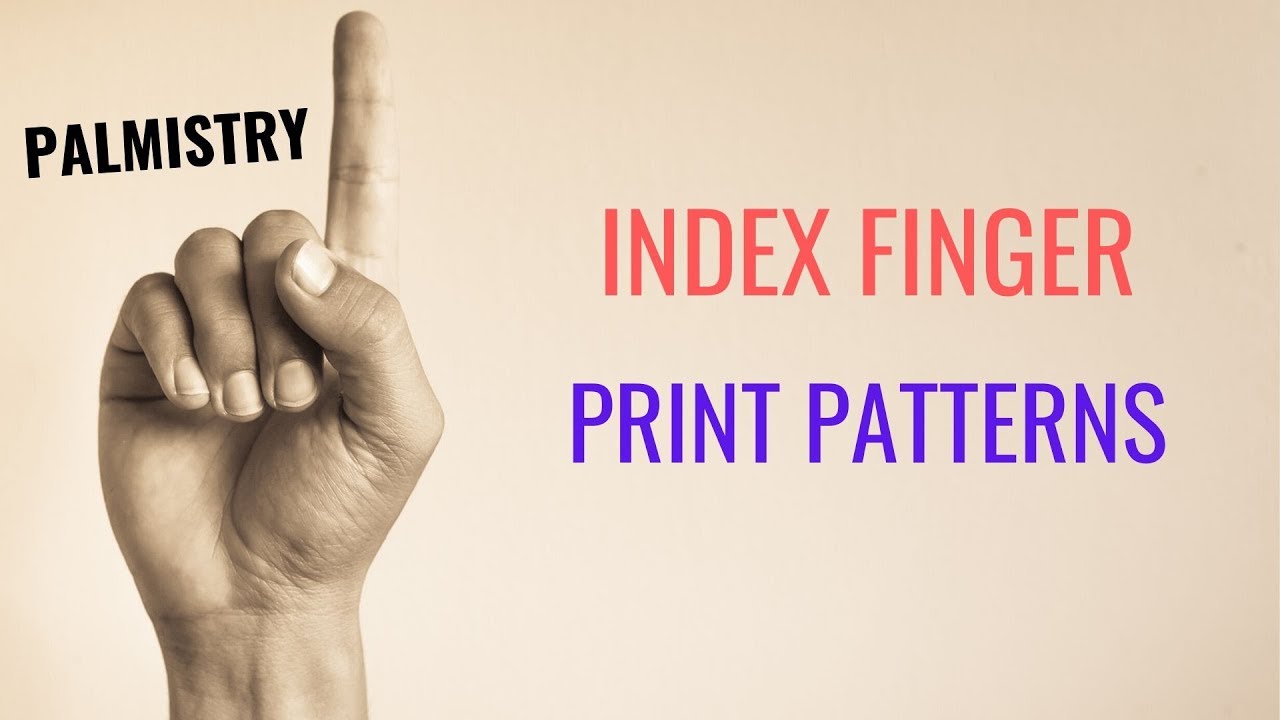 PALMISTRY- INDEX FINGER - PRINT PATTERNS - YouTube