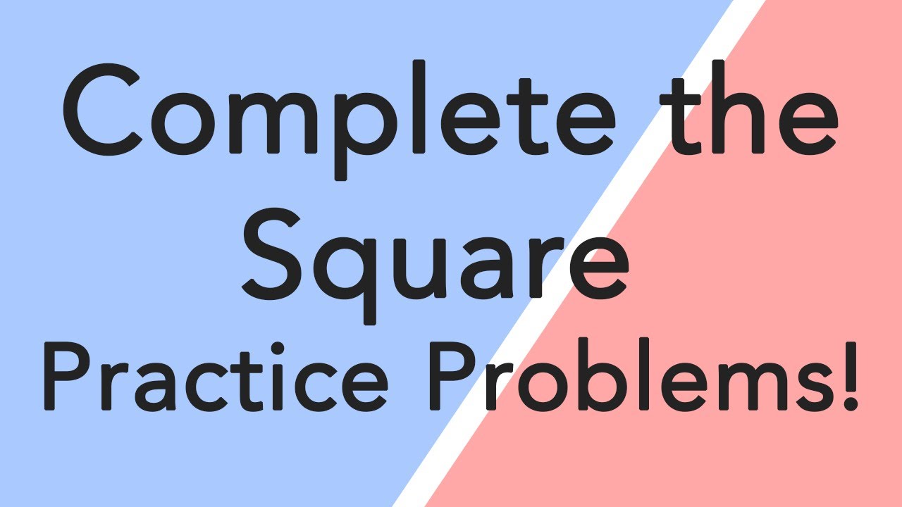 Completing The Square Worked Out Problems So Simple YouTube completing-the-square-worked-out-problems-so-simple-youtube