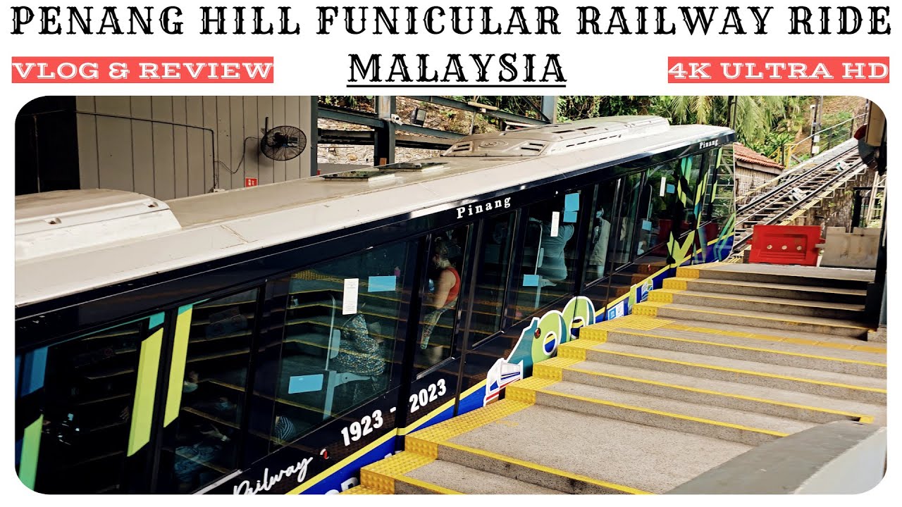 Penang Funicular Railway to Penang Hill | 4K UHD | PENANG TRAVEL GUIDE ...