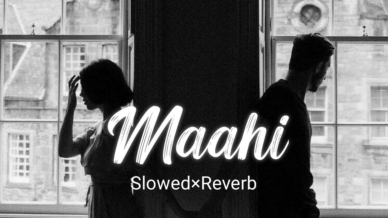 Maahi | Slowed Reverb | Tashi Sabri and Sharib Sabri | Emraan Hashmi ...