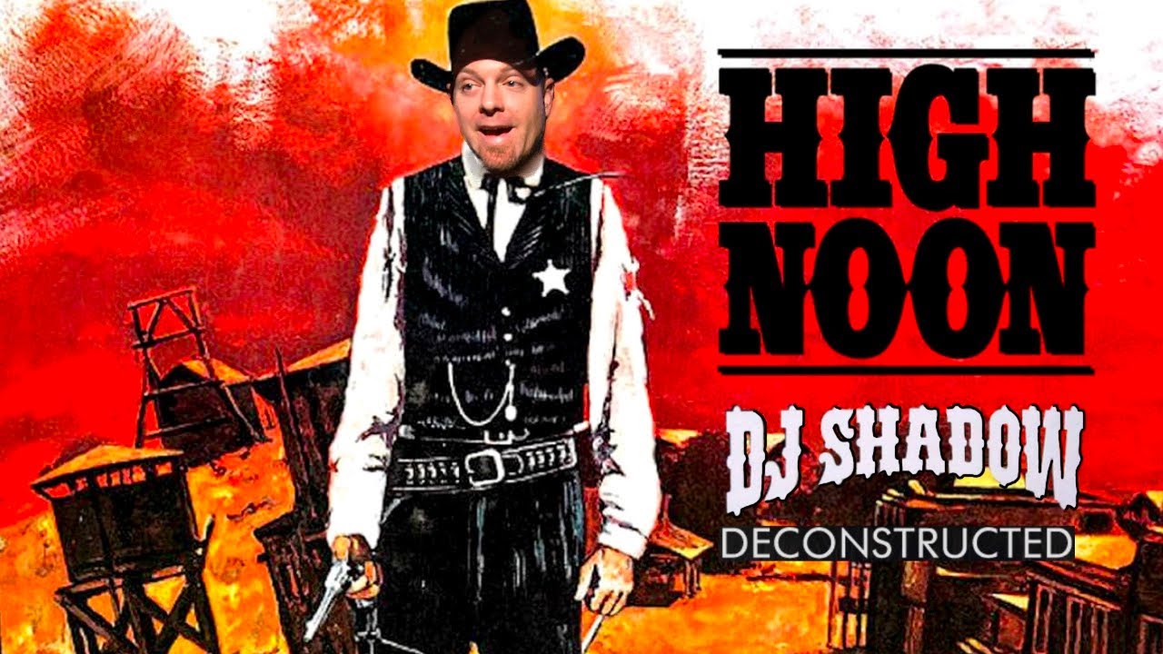 Deconstructing DJ Shadow - High Noon - YouTube