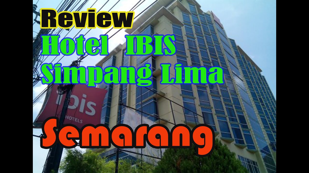 Review Hotel Ibis Simpang Lima Semarang - YouTube
