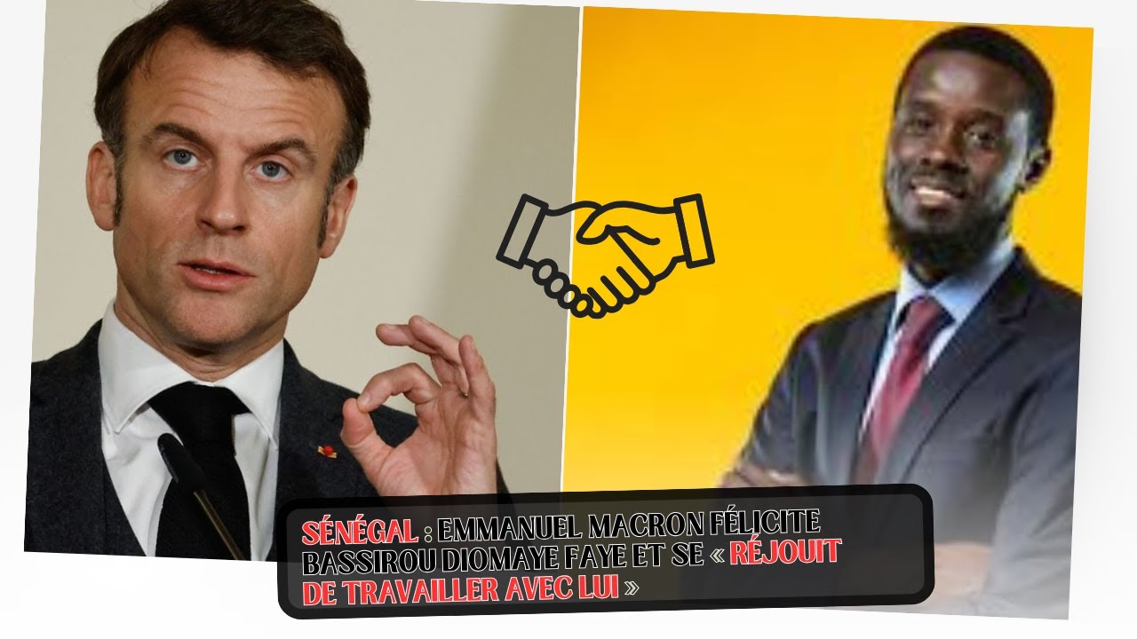 Sénégal Emmanuel Macron Félicite Bassirou Diomaye Et Se