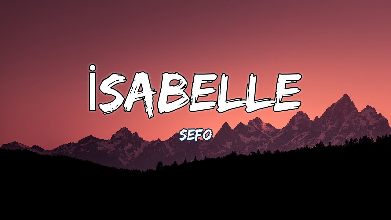Sefo, Capo - ISABELLE - (Sözleri/Lyrics) - YouTube