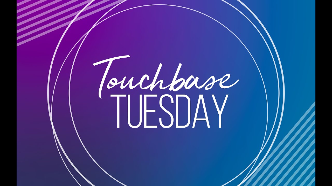 Touchbase Tuesday: As We Walk Closer to Re-Opening - YouTube