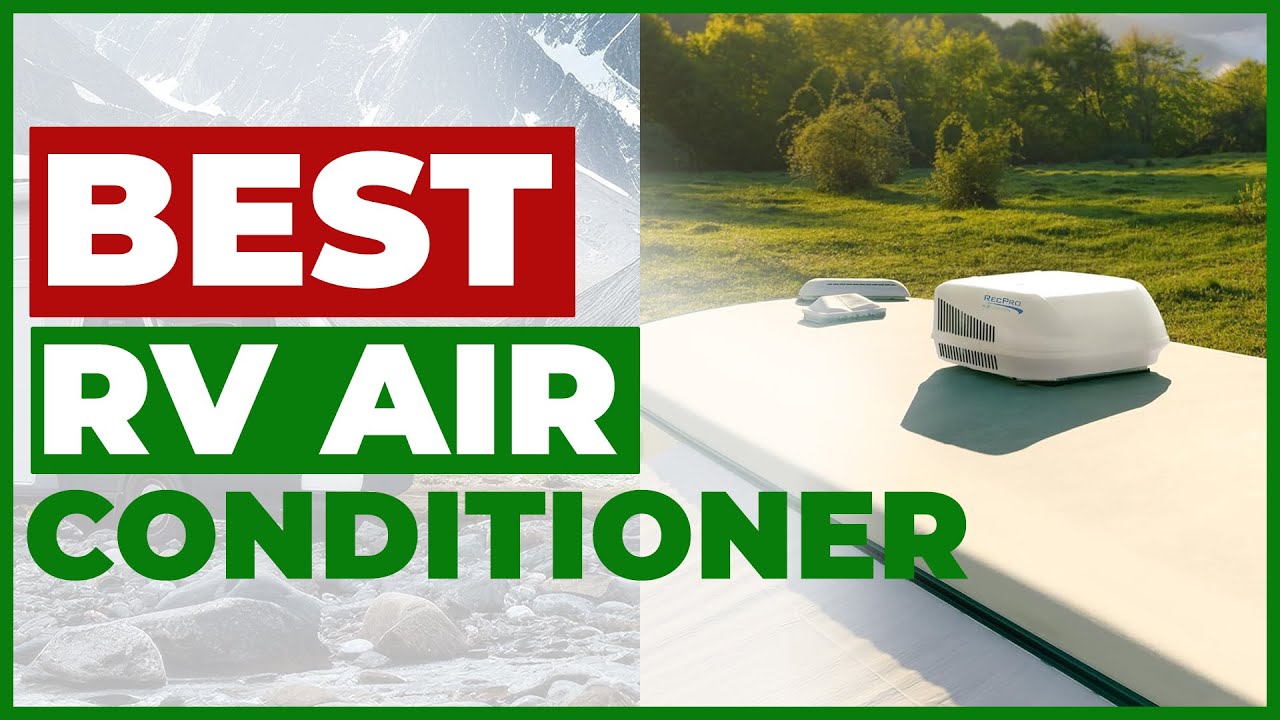 7 Best RV Air Conditioner Review 2025 | RecPro, Dometic, Coleman ...