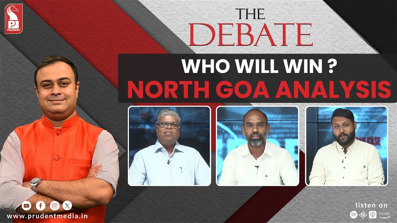 Who will win ? | Election assessment | North Goa | The Debate | Prudent ...