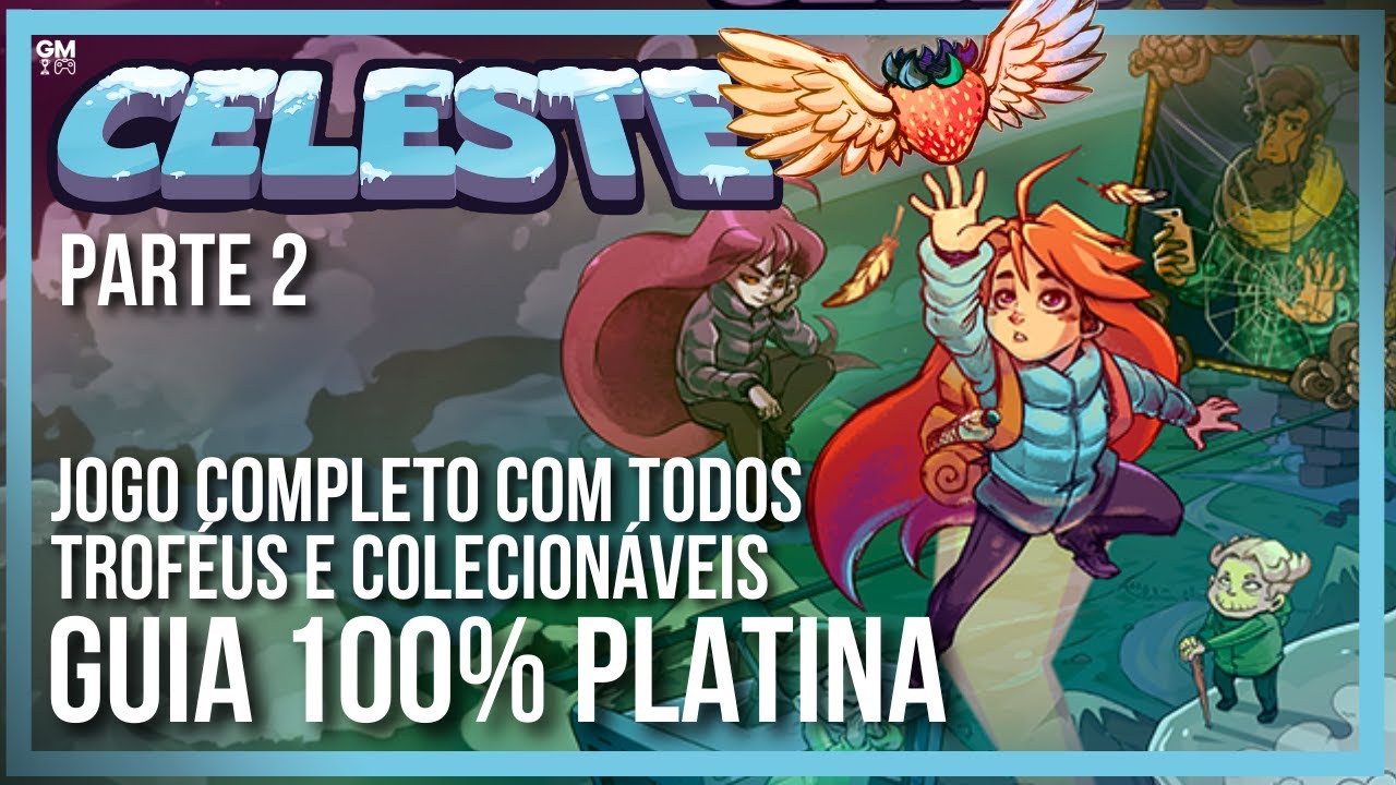 Celeste - Parte 2 - Guia 100% Platina - Todos Troféus e Colecionáveis em menos de 2 horas! - YouTube
