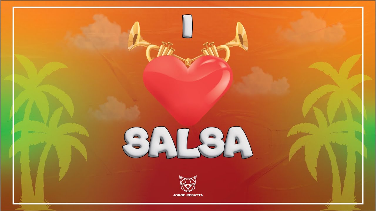 Dj Jorge Rebatta - I Love Salsa (Mix) (N'KLABE, SON BY FOUR, DLG, JERRY RIVERA, TITO NIEVES, Y ...