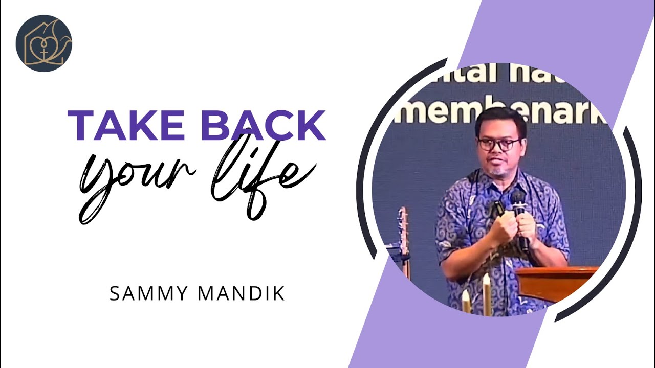 Take Back Your Life | Sammy Mandik | HOME Church Jakarta - YouTube