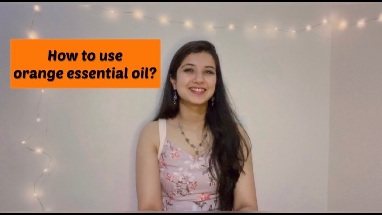 Orange Essential Oil : All you need to know | Get Bright, Glowing Skin ...