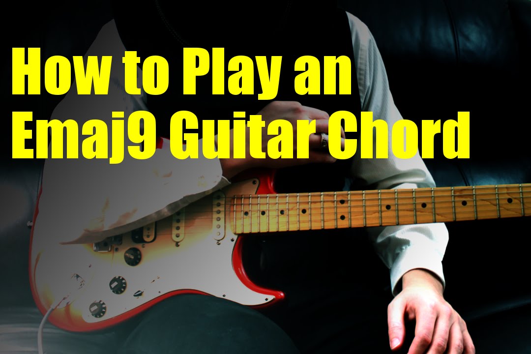 How to Play an Emaj9 Guitar Chord - YouTube