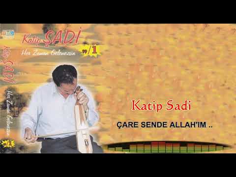 Katip ŞADİ -çare sende Allah’ım