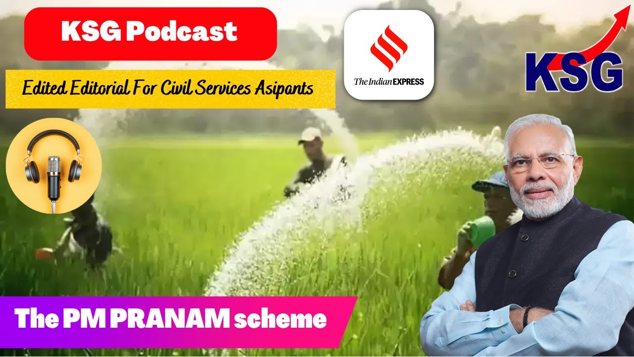 KSG Podcast | The PM PRANAM scheme #upsc #prelims #currentaffairs # ...