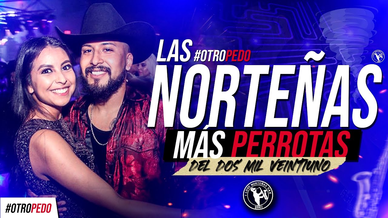 Las Norteñas Más Perrotas Del 2021|By I love Norteñas Sax - YouTube