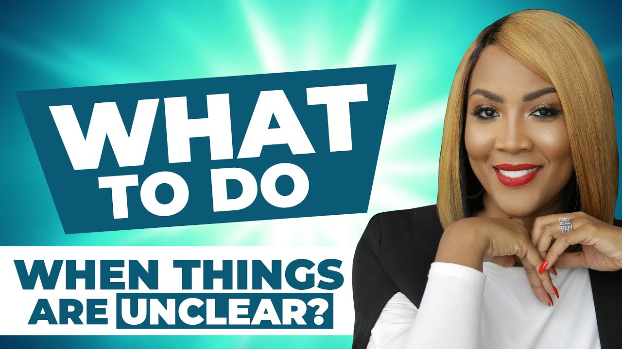 What to do when things are unclear? - YouTube