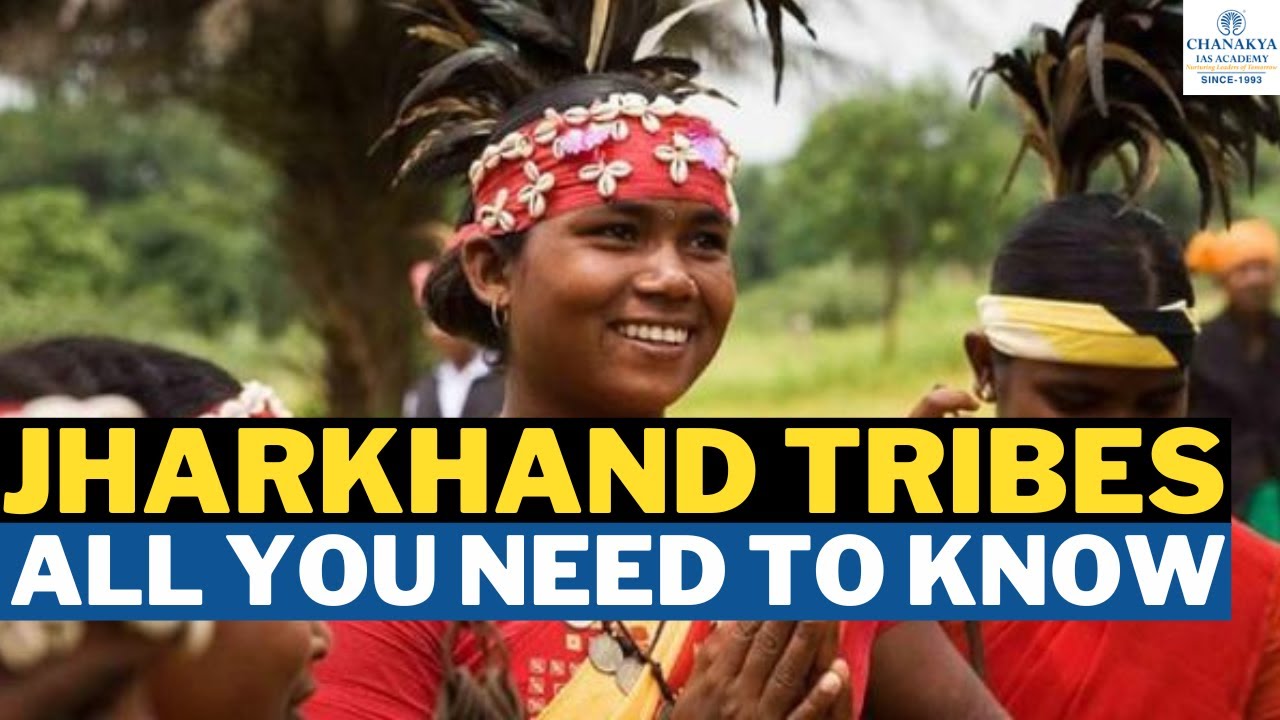 All Jharkhand Tribes Explained: Jharkhand History You Need To Know ...