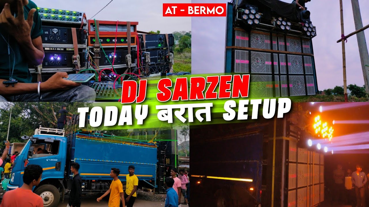 Dj SarZen Today Barati Setup At Bermo //Dj SarZen 👑 The Master Of Power ...