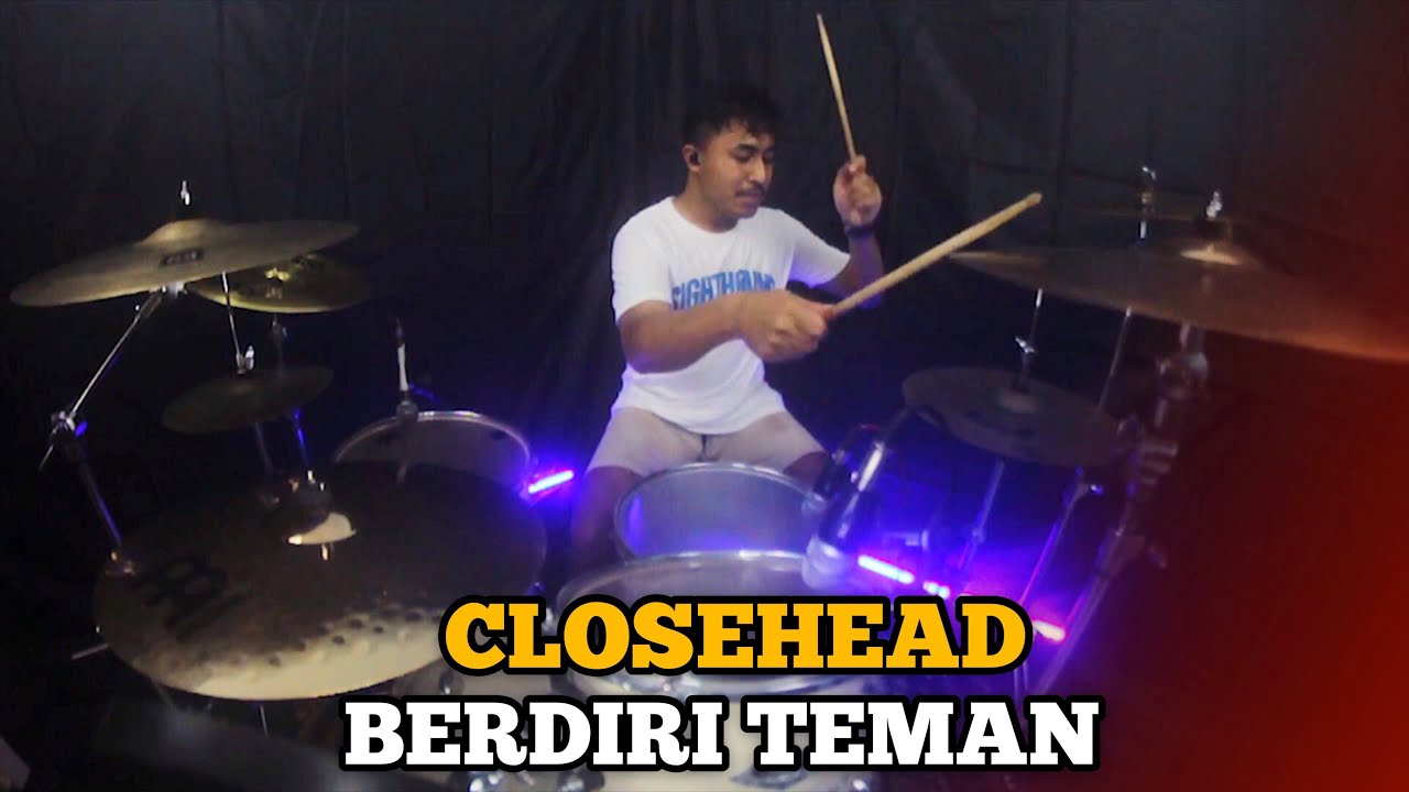 Closehead - Berdiri Teman (Old Version) II Drum Cover - YouTube