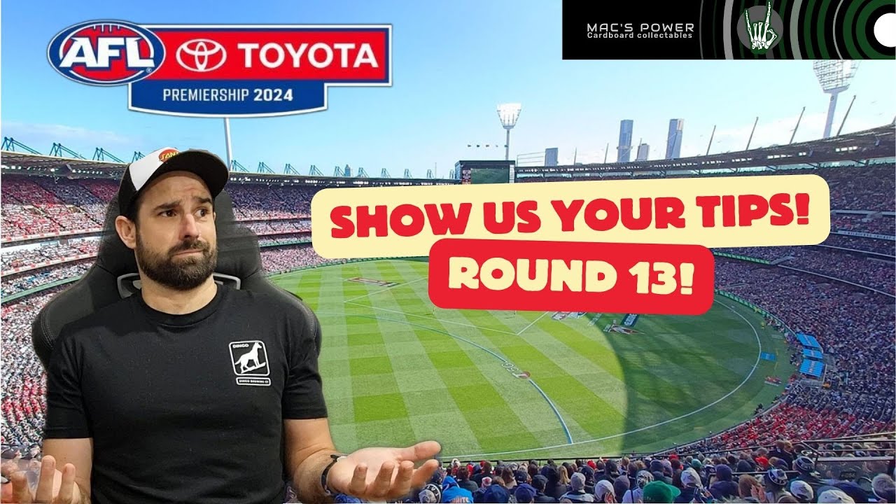 SHOW US YOUR TIPS! - Round 13 - 2024 AFL Season - Tips and Predictions ...