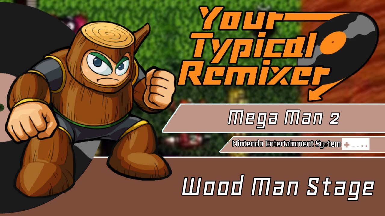 Wood Man Stage | Mega Man 2 | YourTypicalRemixer - YouTube