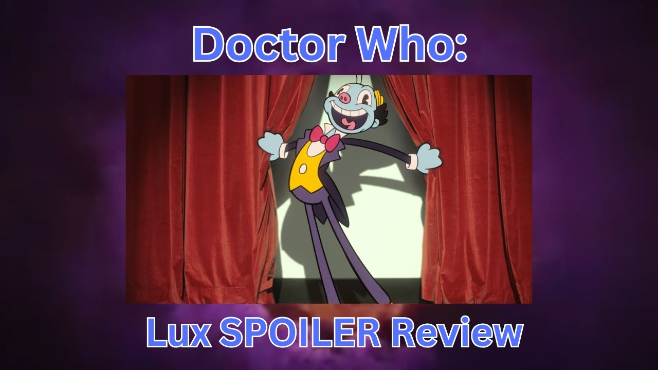 Doctor Who: Lux SPOILER Review. - YouTube