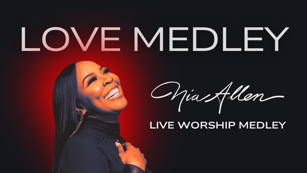 Nia Allen - Love Medley - Live Worship Series - YouTube