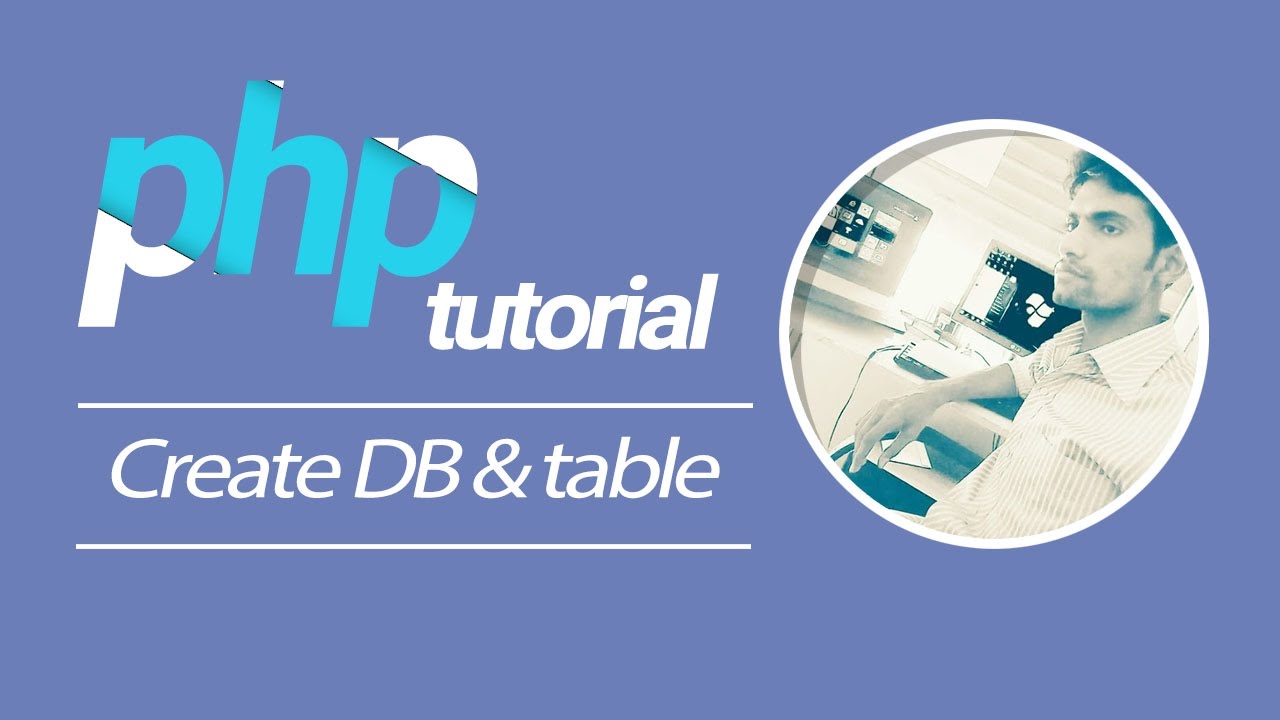 PHP Tutorial | Create Database & Tables - YouTube