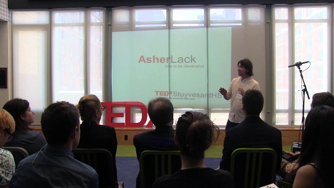 How To Be Generative | Asher Lack | TEDxStuyvesantHS - YouTube