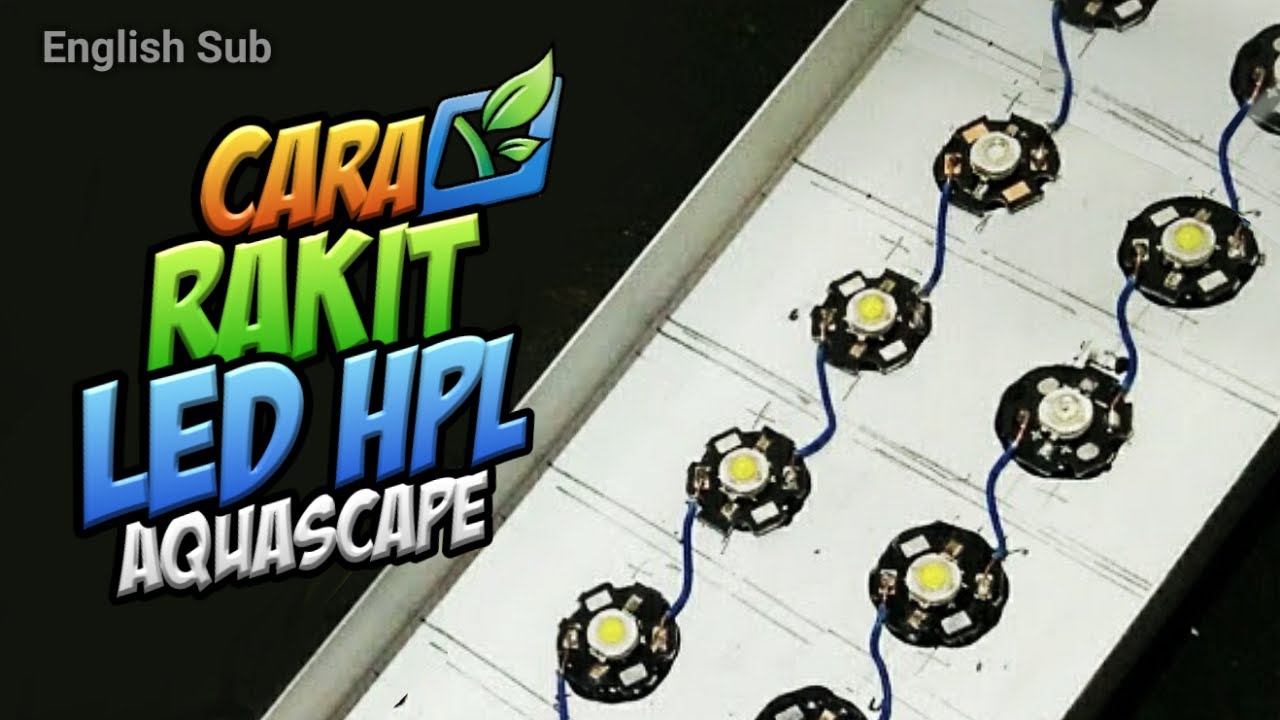 Merakit Led HPL Aquascape Rangkaian Seri Untuk Pemula - YouTube