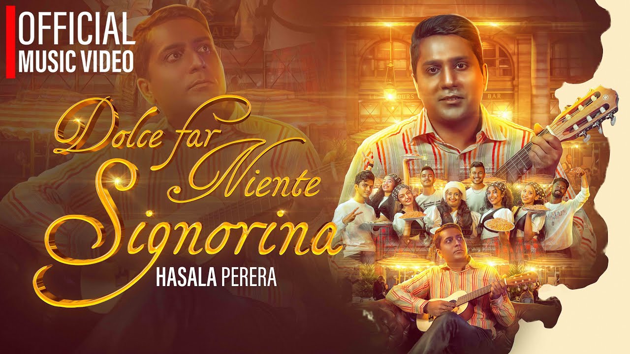 Dolce Far Niente Signorina (දොල්චෙ ෆා නියැන්තෙ සිංඤොරීනා) - Hasala Perera - YouTube