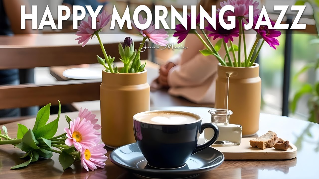 Happy Morning Jazz ☕ Bossa Nova background for Studying, Working ...