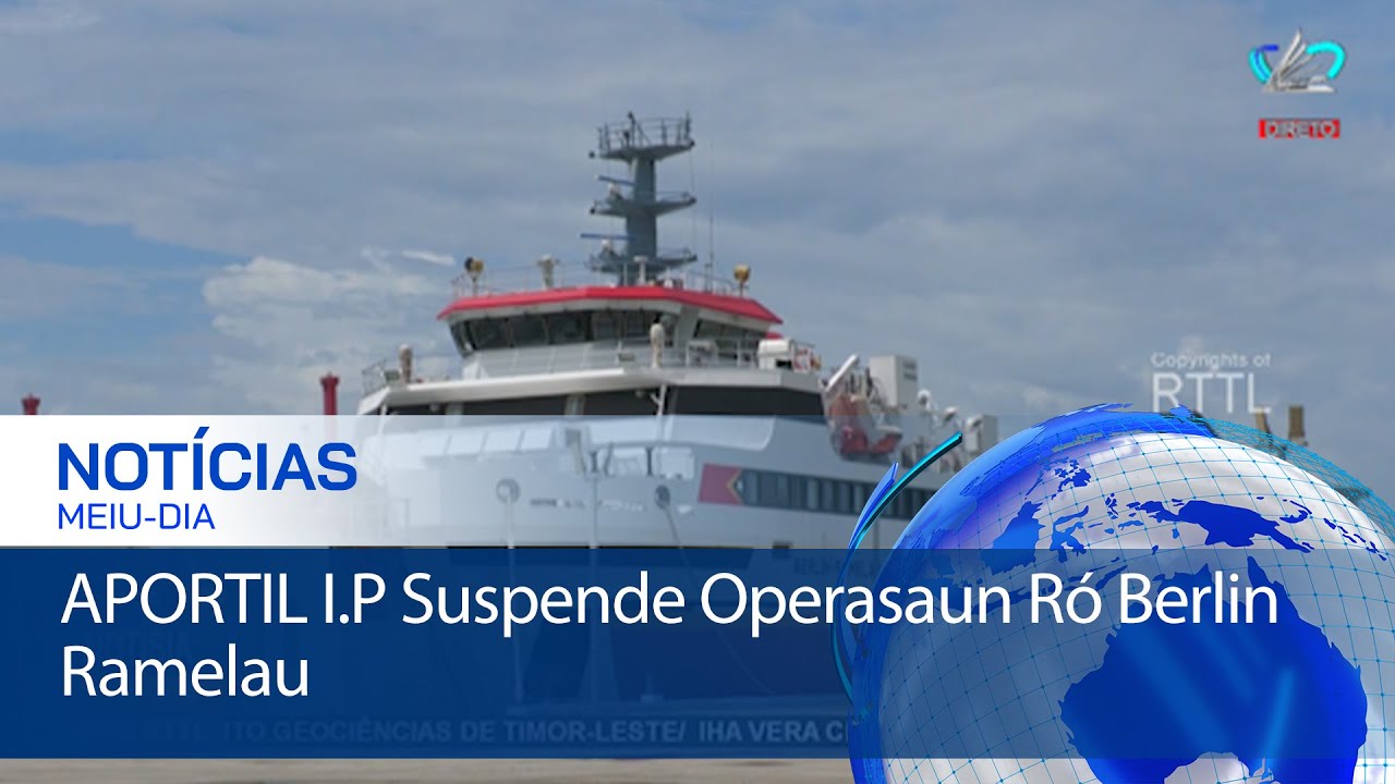 APORTIL Suspende Temporáriu Operasaun Ró Berlin Ramelau Tamba Mudansa ...