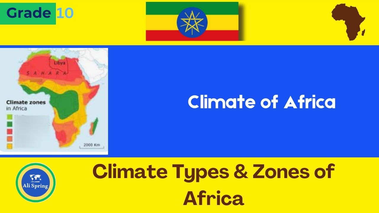 CLIMATE TYPES AND ZONES OF AFRICA [Geography Grade 10 Unit 2 L2 ...