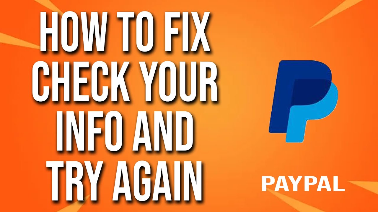 How To Fix PayPal Check Your Info And Try Again - YouTube