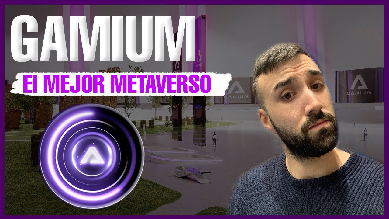 Descubre qué es GAMIUM 🏅 El Futuro METAVERSO Cómo y donde Comprar GAMIUM "GMM" - YouTube