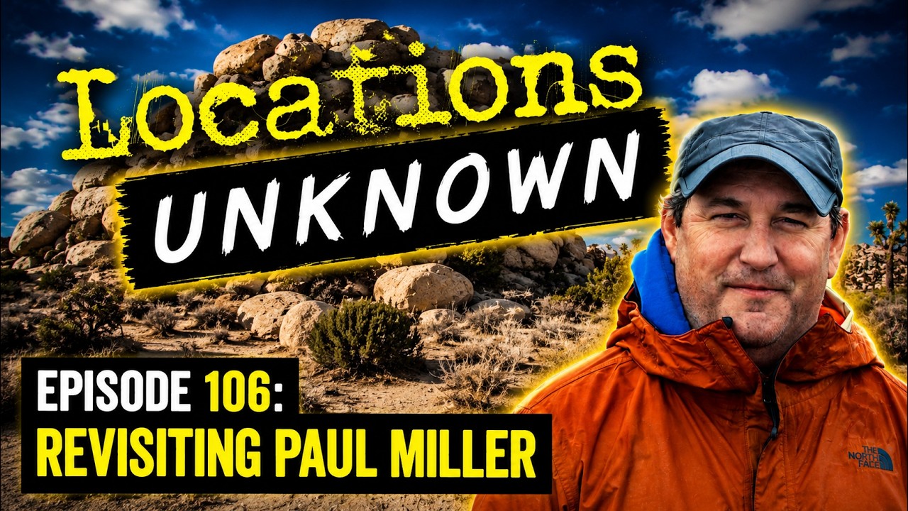 Locations Unknown EP. #106: Revisiting the Paul Miller Case - Joshua ...