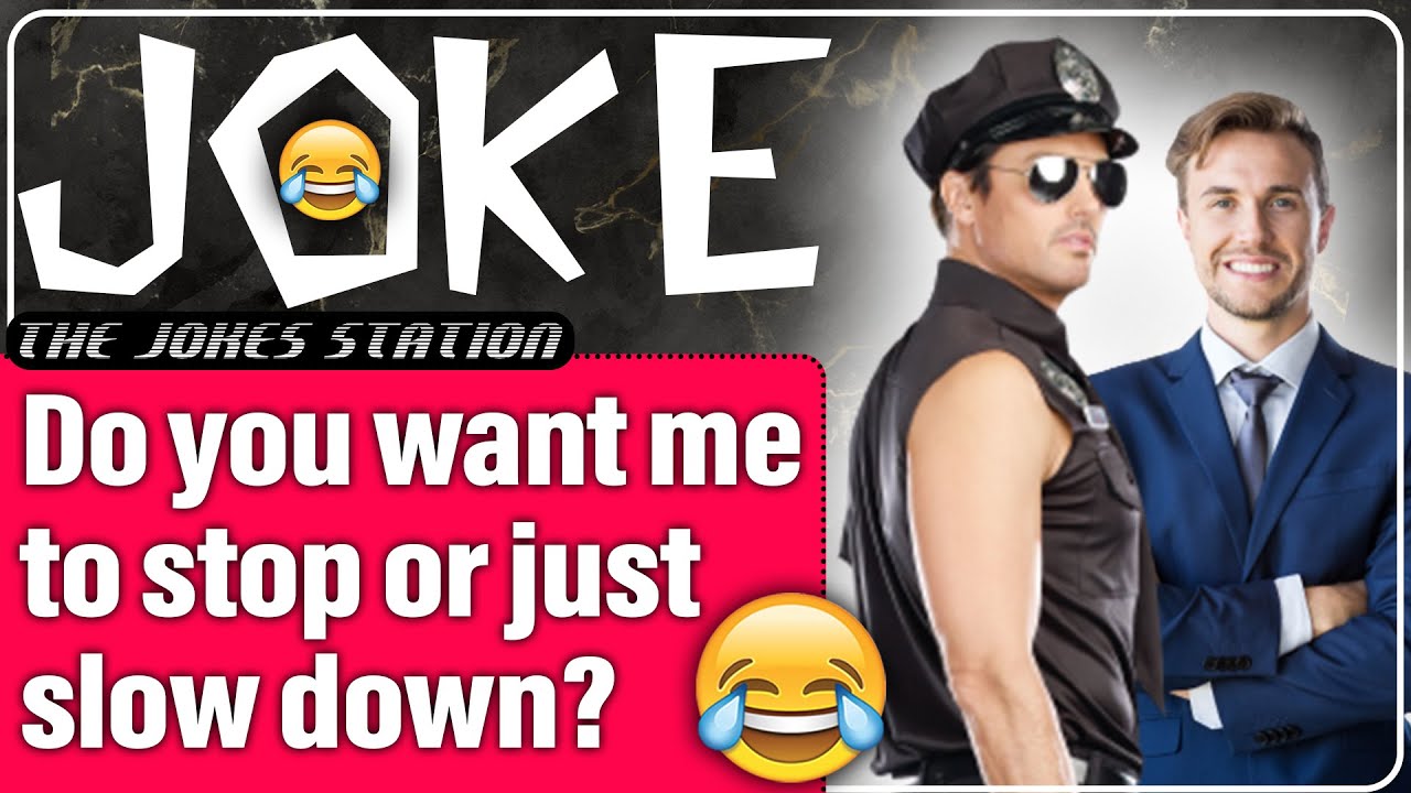 Funny jokes - Do you want me to stop or just slow down - YouTube