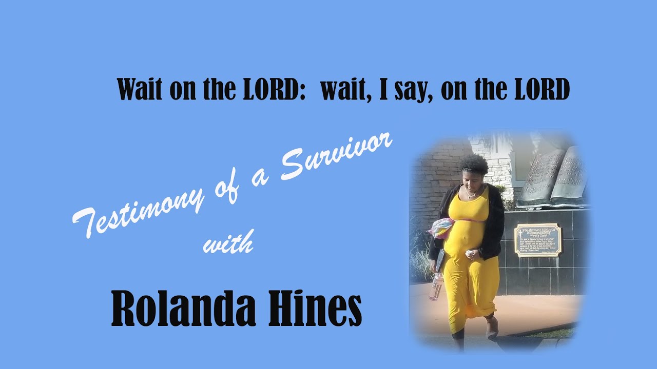 Rolanda Hines - Testimony of a Survivor - YouTube