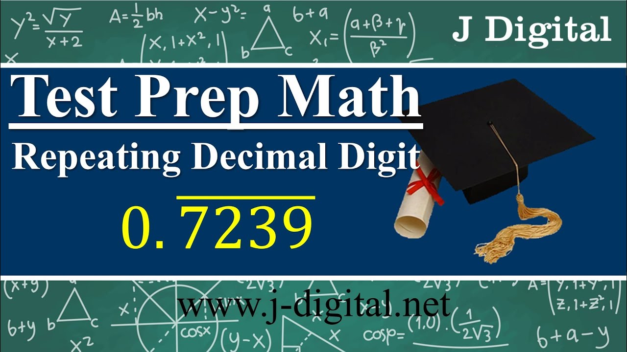 Math Concepts For The ACT Test Nth Digit Of A Repeating Decimal Math Concepts For The ACT Test Nth Digit Of A Repeating Decimal