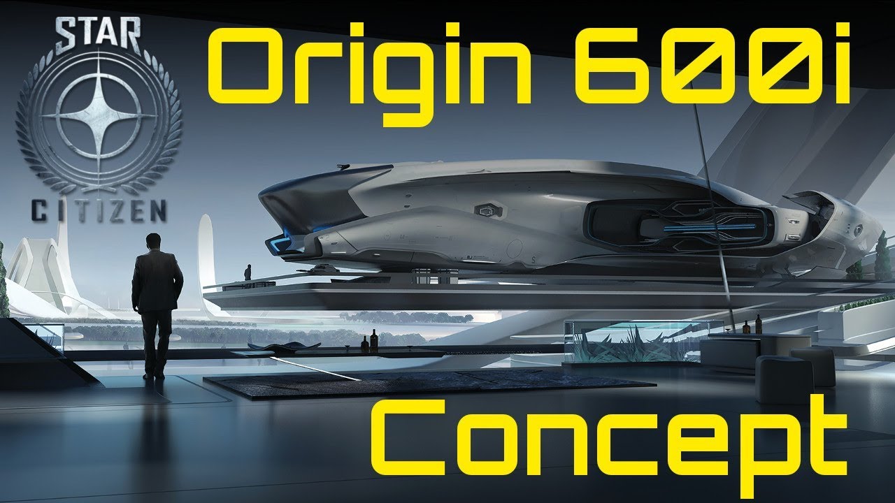 Star Citizen: Origin 600i Luxury Touring and Exploration - YouTube